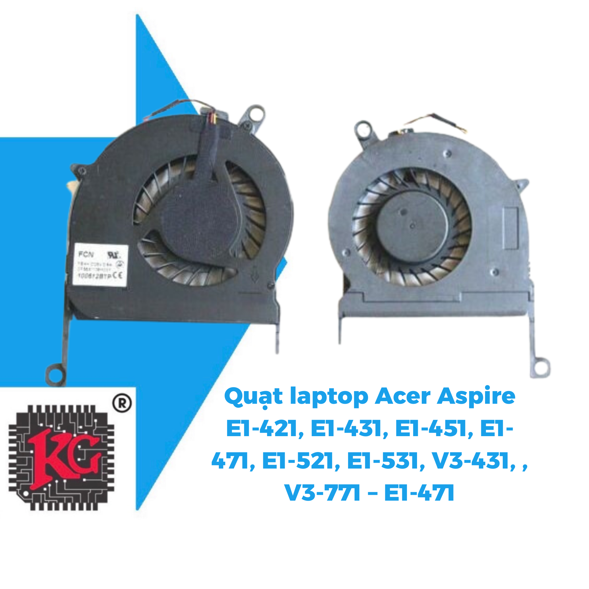 THAY QUẠT LAPTOP ACER ASPIRE E1-421, E1-431, E1-451, E1-471, E1-521, E1-531, V3-431, V3-471, V3 ...